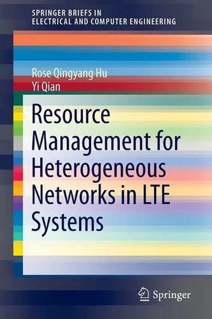 RESOURCE MANAGEMENT FOR Heterogeneous Networks in LTE Systems by Rose Qingyang H £76.14 ...