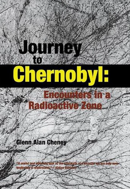 JOURNEY TO CHERNOBYL: Encounters in a Radioactive Zone by Glenn Cheney (English) EUR 28,37 ...
