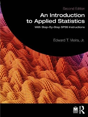 AN INTRODUCTION TO Applied Statistics: With Step-By-Step SPSS ...