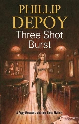 PHILLIP DEPOY THREE Shot Burst (Relié) Foggy Moscowitz mystery EUR 5,72 ...
