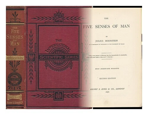 BERNSTEIN, JULIUS (1839-) The Five Senses of Man, by Julius Bernstein ...