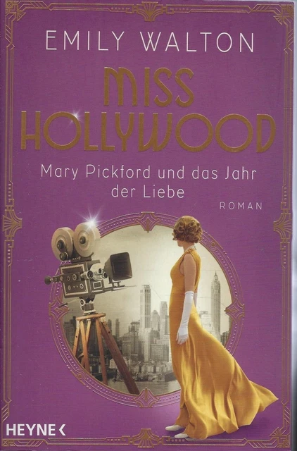 EMILY WALTON - Miss Hollywood, Mary Pickford und das Jahr der Liebe ...