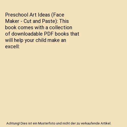 PRESCHOOL ART IDEAS (Face Maker - Cut and Paste): This book comes with ...