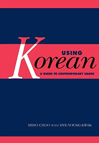 USING KOREAN: A Guide to Contemporary Usage Miho Choo New Book 9780521667883 £35.93 - PicClick UK