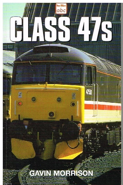 BR CLASS 47 LOCOMOTIVES DURING 80s & 90s PICTORIAL IN-SERVICE HISTORY ...