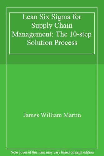 LEAN SIX SIGMA for Supply Chain Management: The 10-step Solution £3.51 ...
