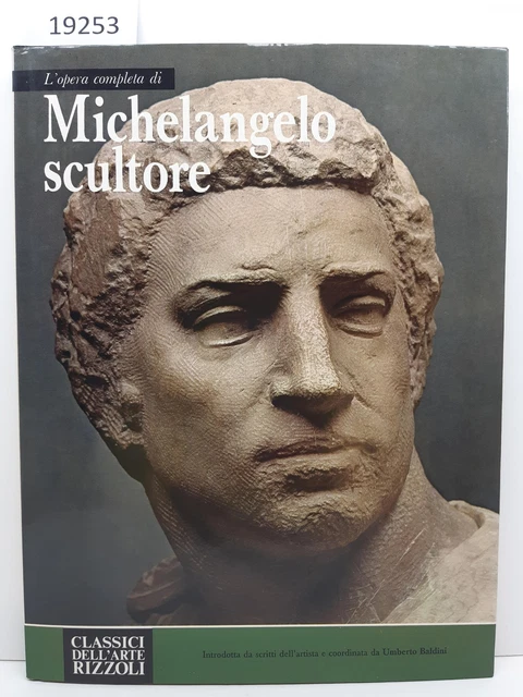 L'OPERA COMPLETA DI Michelangelo scultore Rizzoli 1° edizione 1973 EUR ...