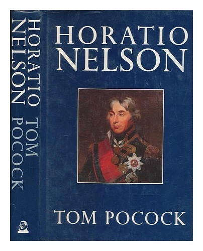 POCOCK, TOM HORATIO Nelson / Pocock, Tom 1987 Première Édition Reliée ...