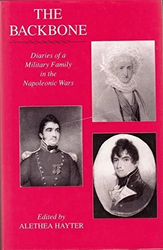 THE BACKBONE, THE: Diaries from a Napoleonic Era By Alethea Hayt $51.08 ...