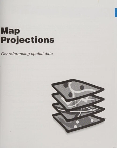 MAP PROJECTIONS: GEOREFERENCING spatial data. GIS by ESRI GIS by £6.23 ...