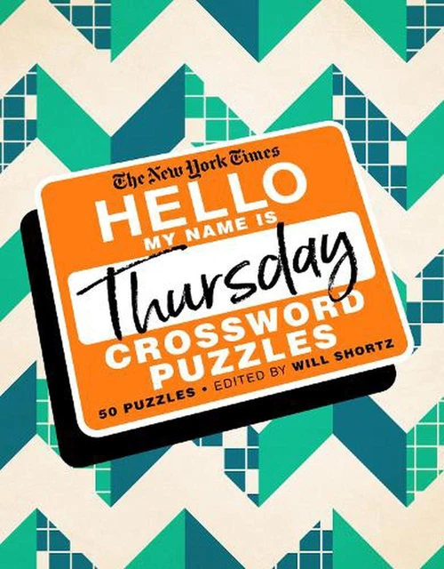 THE NEW YORK Times Hello, My Name Is Thursday: 50 Thursday Crossword ...
