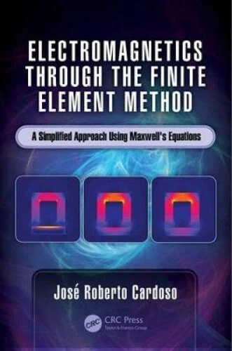 Electromagnetics Through The Finite Element Method A Simplified 7898