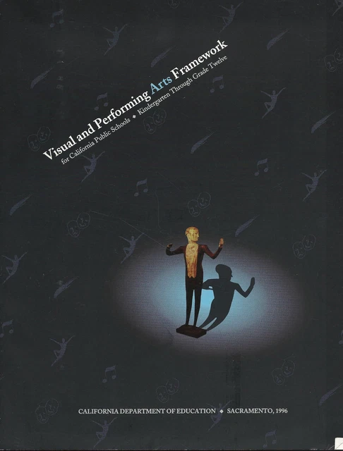 VISUAL AND PERFORMING Arts Framework Kindergarten Through Grade Twelve ...