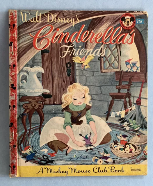 WALT DISNEY’S CINDERELLA’S Friends Mickey Mouse Club Book First Edition ... WALT DISNEY’S CINDERELLA’S Friends Mickey Mouse Club Book First Edition ...
