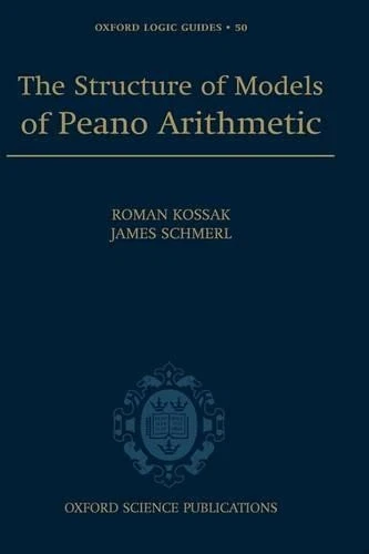ROMAN KOSSAK JAMES Schmer The Structure of Models of Peano Arithmeti ...