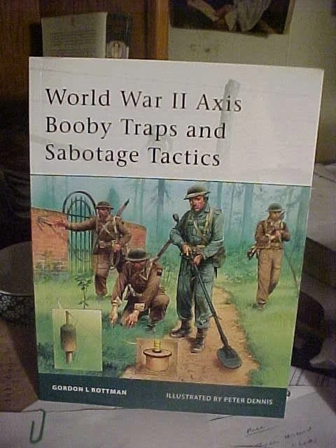 WORLD WAR II Axis Booby Traps and Sabotage Tactics Osprey Elite #100 ...
