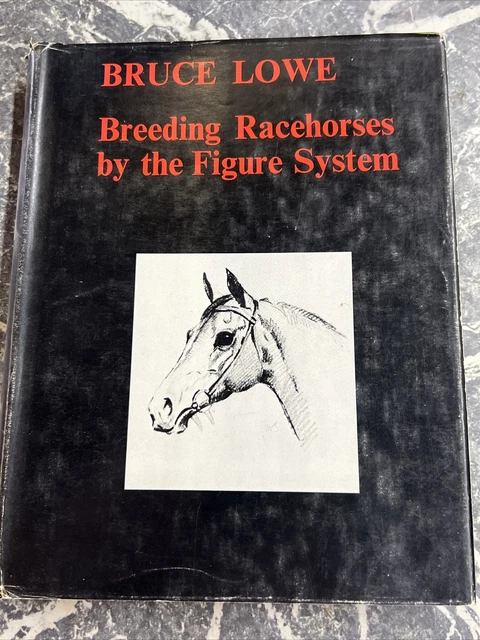 VINTAGE BOOK BREEDING RACEHORSES BY THE FIGURE SYSTEM BRUCE LOWE 1977 ...