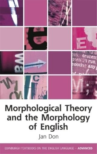 JAN DON MORPHOLOGICAL Theory and the Morphology of English (Poche) EUR ...