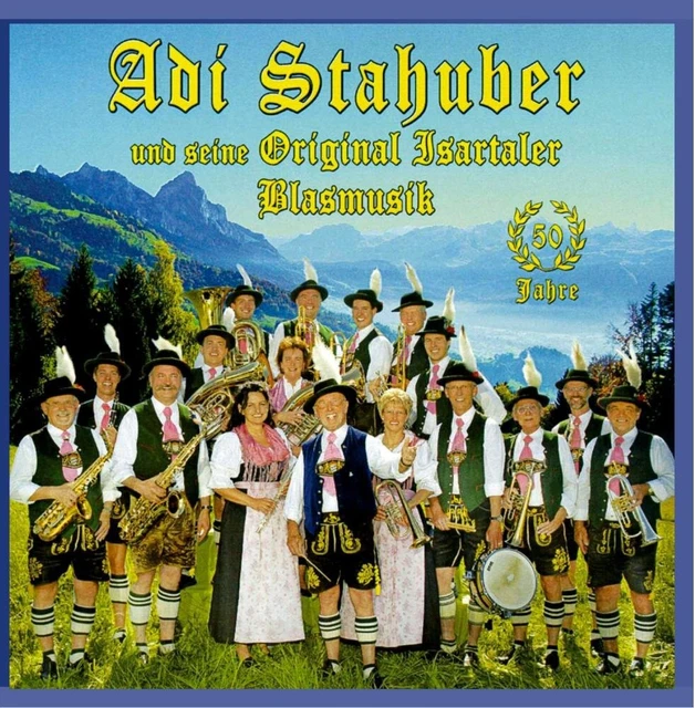 ADI STAHUBER UND seine Original Isartaler Blasmusik 50 Jahre (CD) EUR ...