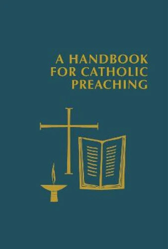 A HANDBOOK FOR Catholic Preaching by Edward Foley, Capuchin EUR 73,67 ...