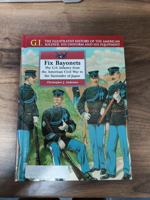 FIX BAYONETS. US Infantry Civil War To Surrender Of Japan. Ex Library £ ...