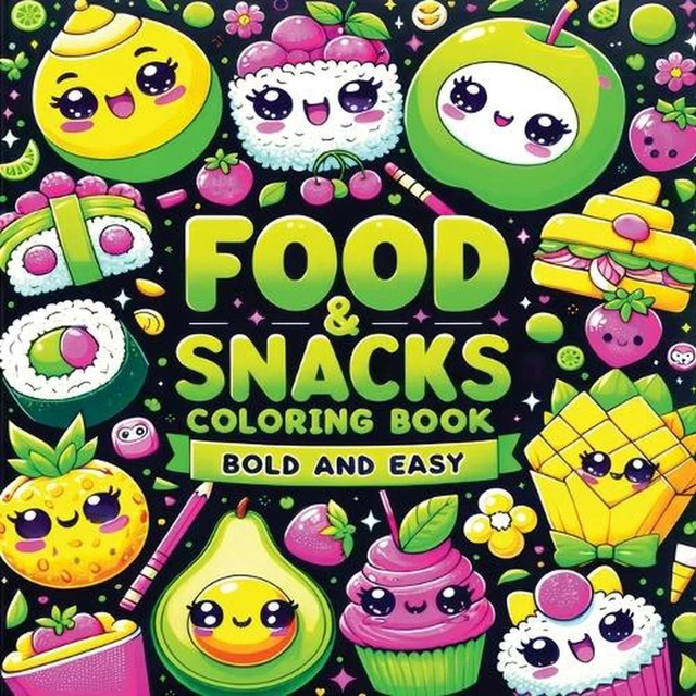FOOD AND SNACKS Coloring Book Bold and Easy: Cute Kawaii Art of Sweet ...