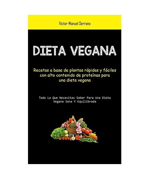 Dieta Vegana Recetas A Base De Plantas Rápidas Y Fáciles Con Alto 2596