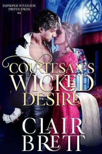 COURTESAN'S WICKED DESIRE (Improper Wives for Proper Lords) by Harpy ...