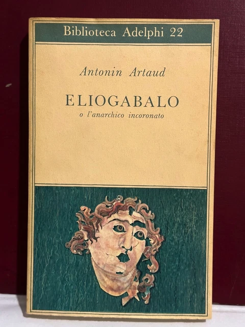 ELIOGABALO O L’ANARCHICO incoronato Antonin Artaud Adelphi EUR 14,90 ...