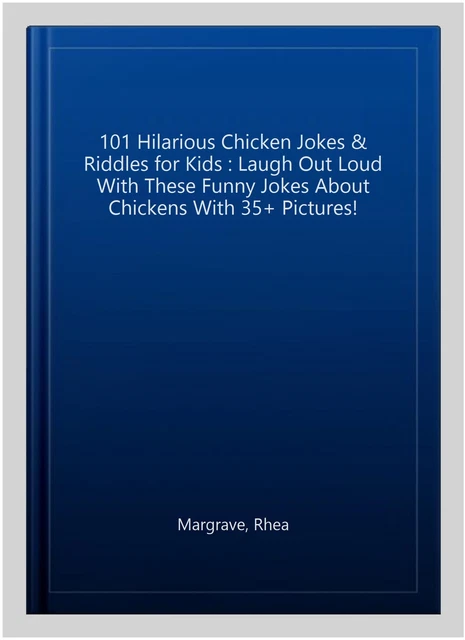 101 HILARIOUS CHICKEN Jokes & Riddles for Kids : Laugh Out Loud With ...