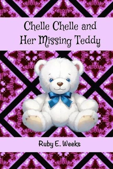 CHELLE CHELLE AND Her Missing Teddy by Ruby Weeks Paperback Book EUR 19 ...