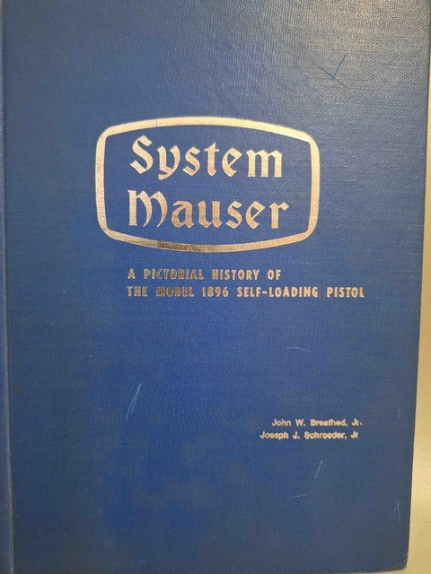 BREATHED SYSTEM MAUSER Hisotry of the Model 1896 Self-Loading Pistol ...