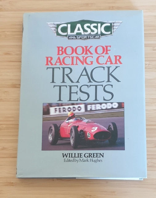 CLASSIC AND SPORTSCAR Book of Racing Car Track Tests, Green, Willie ...