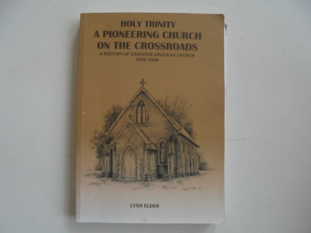 HOLY TRINITY, A History of Oakleigh Anglican Church 1858-2008. $19.90 ...