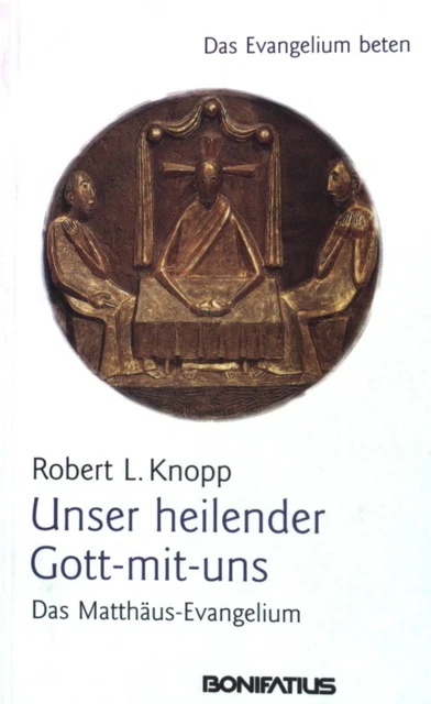 UNSER HEILENDER GOTT-MIT-UNS: Das Matthäus-Evangelium. Das Evangelium ...