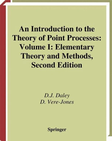 INTRODUCTION TO THE Theory of Point Processes : Elementary Theory and ...