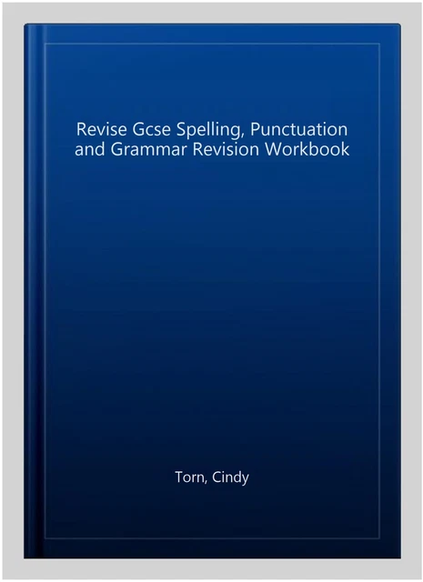 REVISE GCSE SPELLING, Punctuation and Grammar Revision Workbook ...