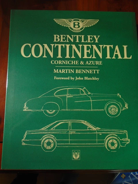 BENTLEY CONTINENTAL, CORNICHE & Azure by Martin Bennett pub 2006 £50.00 ...