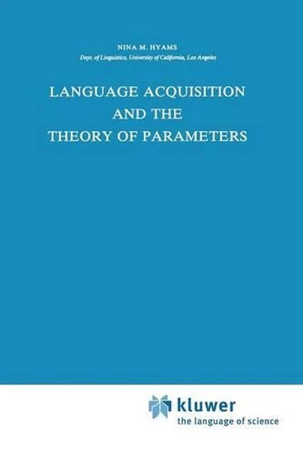 LANGUAGE ACQUISITION AND the Theory of Parameters by Nina Hyams (English) Paperb $234.93 ...