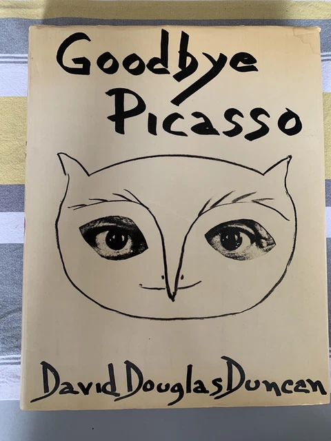 GOODBYE PICASSO. DAVID Douglas DUNCAN. Edition française, Stock, 1975 ...