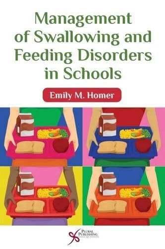 EMILY M. HOMER Management of Swallowing and Feeding Disorders in ...