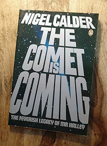 THE COMET IS Coming! the Feverish Legacy of Mr Hal... by Calder, Nigel ...