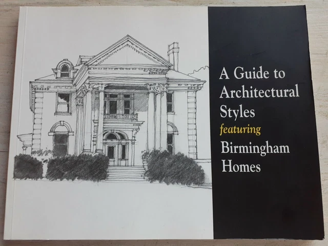 A GUIDE TO ARCHITECTURAL STYLES Featuring BIRMINGHAM Alabama HOMES BOOK ...