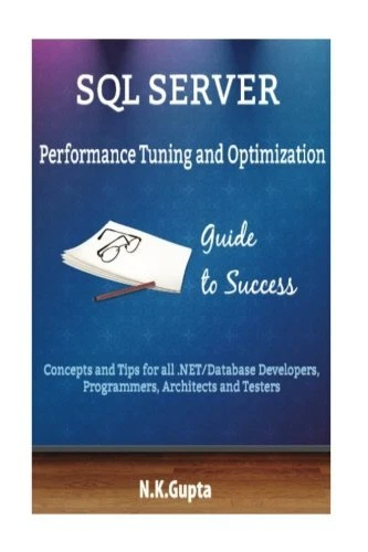 SQL SERVER TUNING: SQL SERVER PERFORMANCE TUNING AND By N K Gupta ...