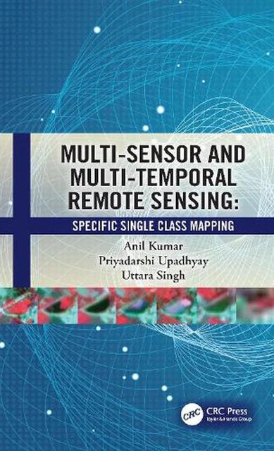 Multi Sensor And Multi Temporal Remote Sensing Specific Single Class Mapping By Eur 9424