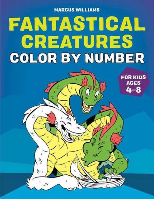 FANTASTICAL CREATURES COLOR by Number: For Kids Ages 4-8 by Marcus ...