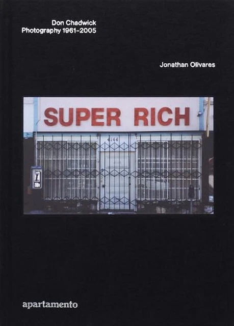 DON CHADWICK PHOTOGRAPHY 19612005 by Jonathan Olivares Hardcover Book ...