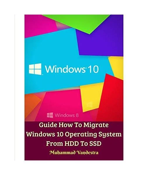 GUIDE HOW TO Migrate Windows 10 Operating System From HDD To SSD, Muhammad Vande EUR 16,77 ...