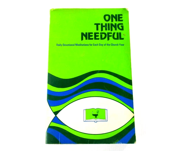 ONE THING NEEDFUL Daily Devotions For Each Day of the Lutheran Church ...