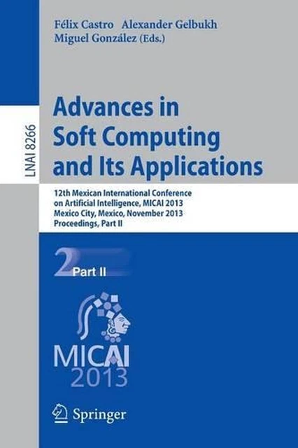 ADVANCES IN SOFT Computing and Its Applications : 12e Conférence internationale mexicaine EUR ...
